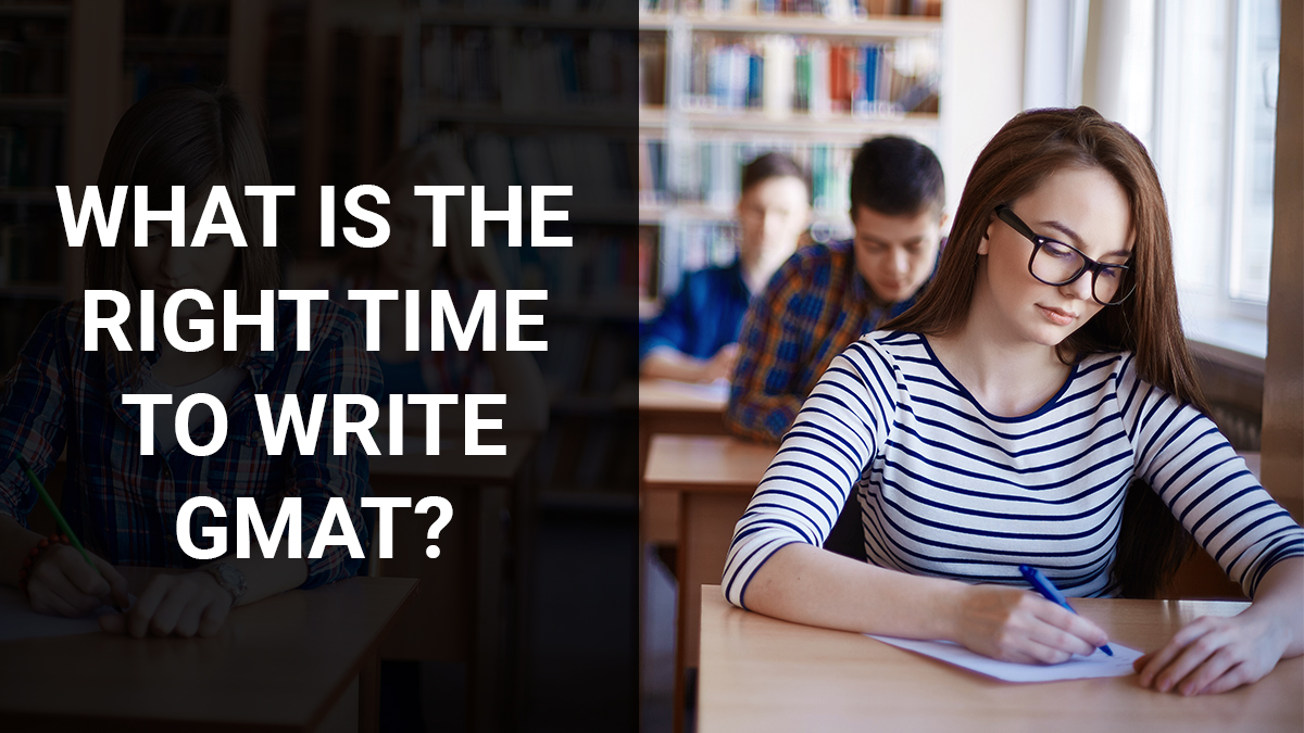 What is the Right Time to Write GMAT? – Blog – GMATWhiz